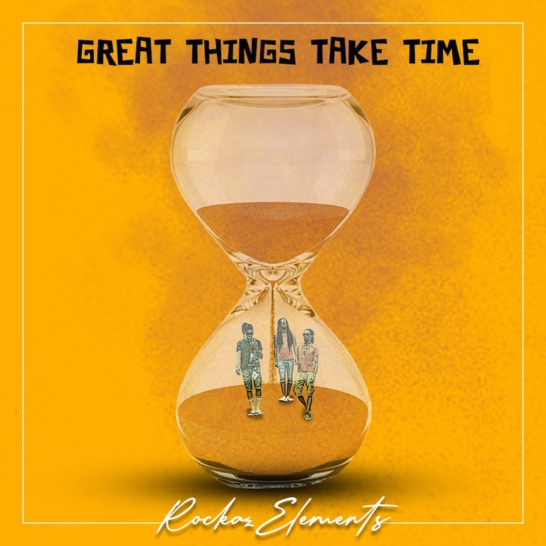 Release: Rockaz Elements - Great Things Take Time
