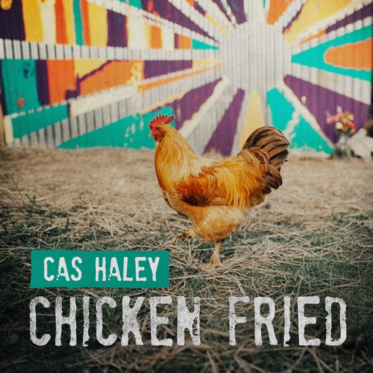 Listen: Cas Haley - Chicken Fried