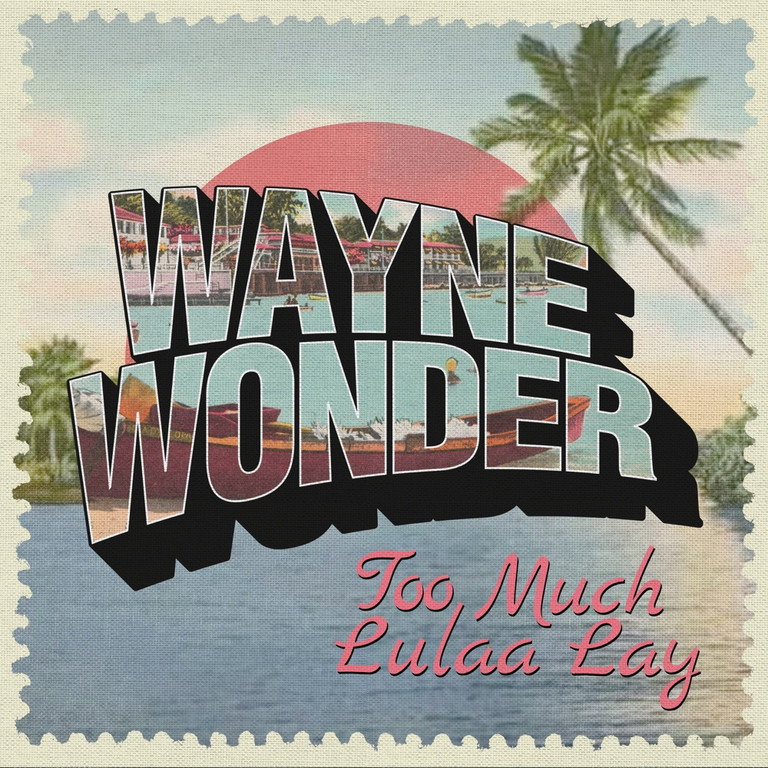 Release: Wayne Wonder - Too Much Lulaa Lay