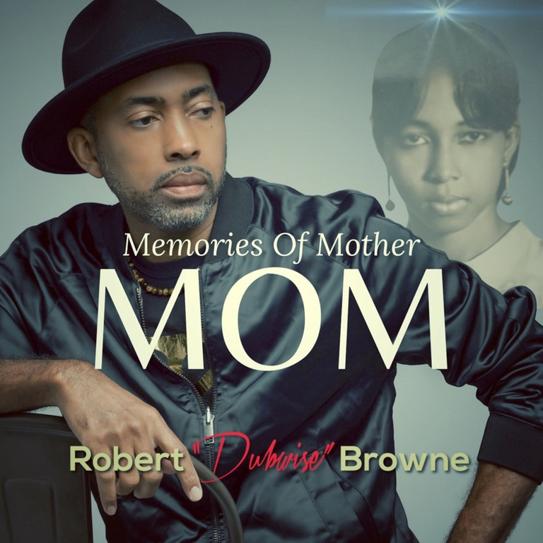 Release: Robert "Dubwise" Browne - MOM (Memories Of Mother)