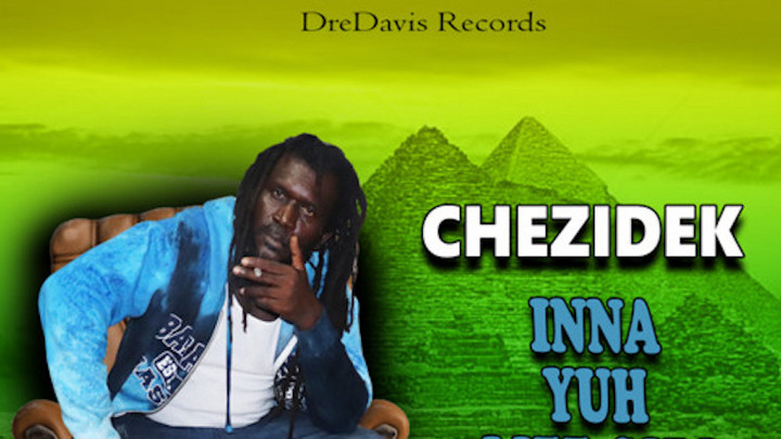 Listen: Chezidek - Inna Yuh Life