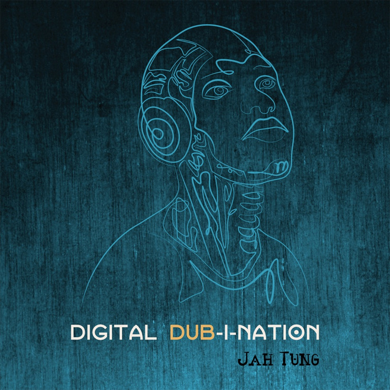Release: Jah Tung - Digital Dub-I-Nation