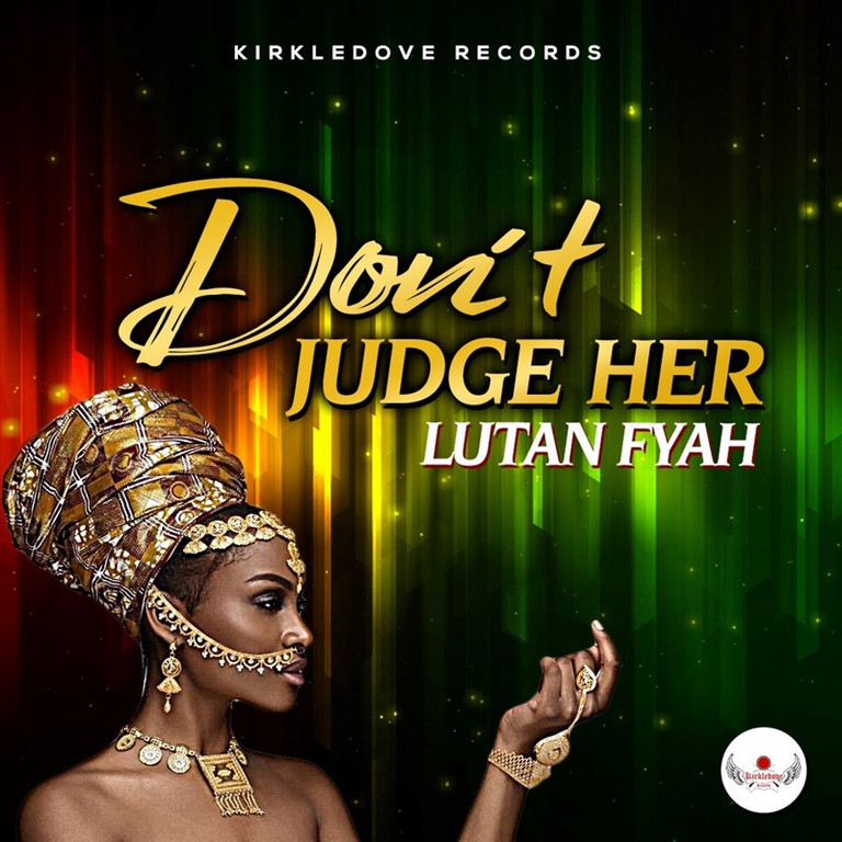 Release: Lutan Fyah - Don't Judge Her