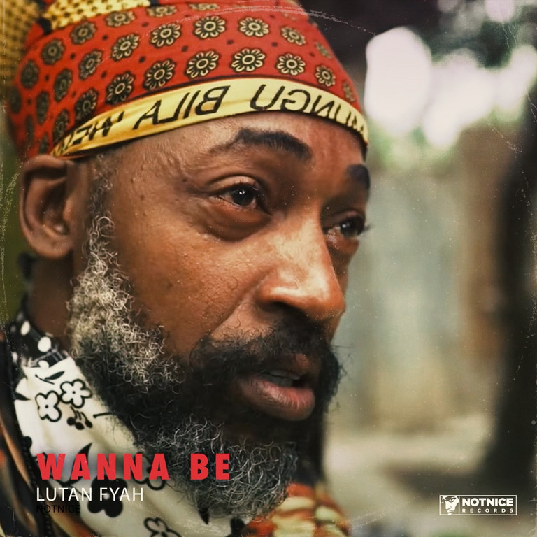 Release: Lutan Fyah - Wanna Be