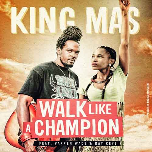 Release: King Mas - Walk Like a Champion