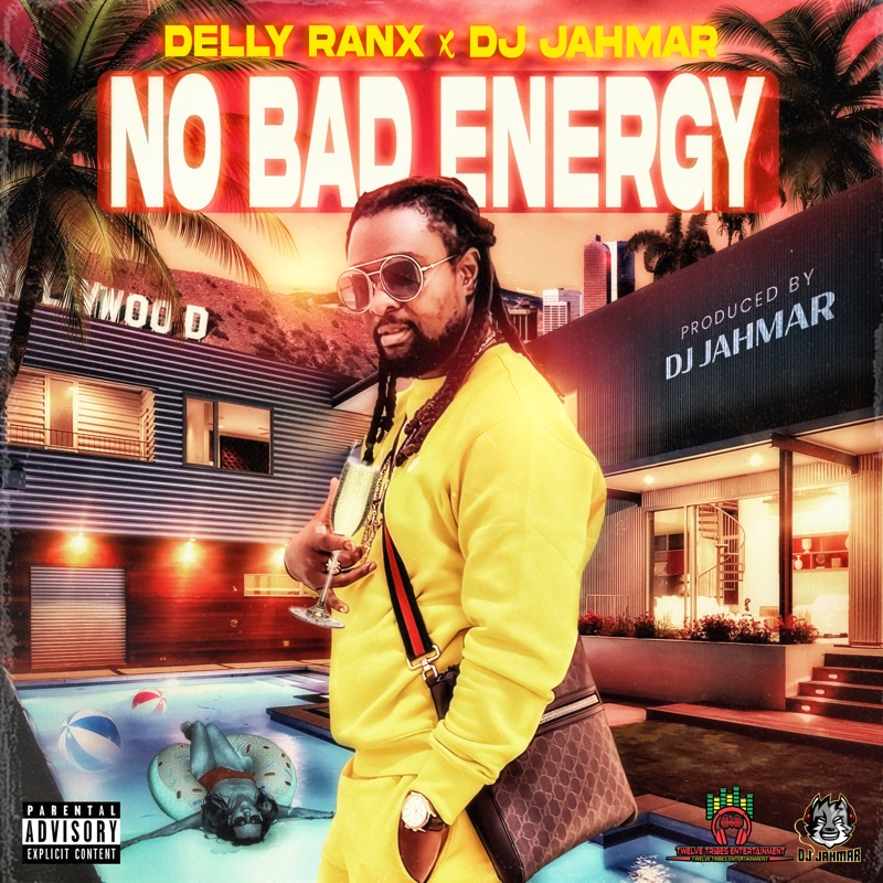 Release: Delly Ranx & DJ Jahmar - No Bad Energy