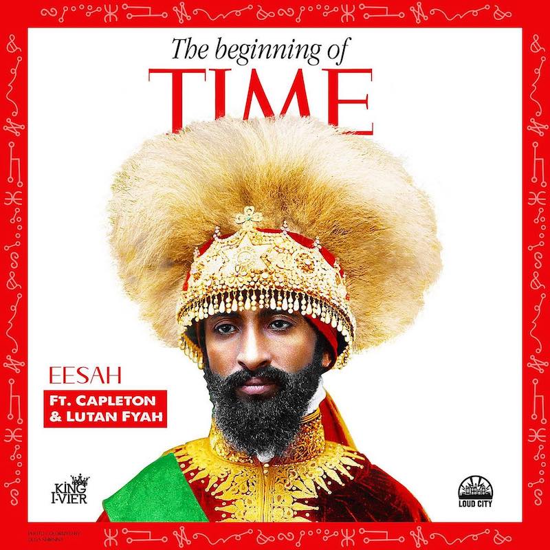 Release: Eesah feat. Capleton & Lutan Fyah - The Beginning Of Time