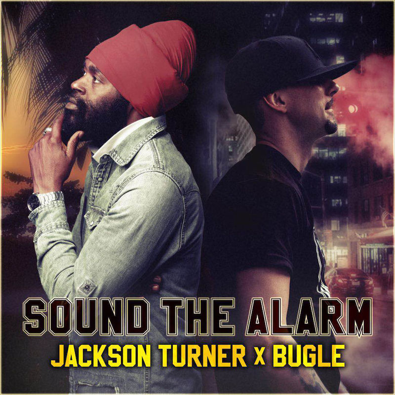 Release: Jackson Turner & Bugle - Sound The Alarm