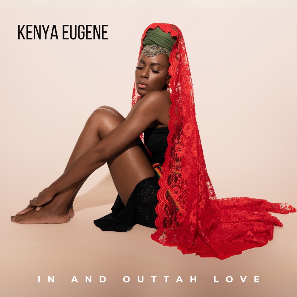 Release: Kenya Eugene - In and Outtah Love
