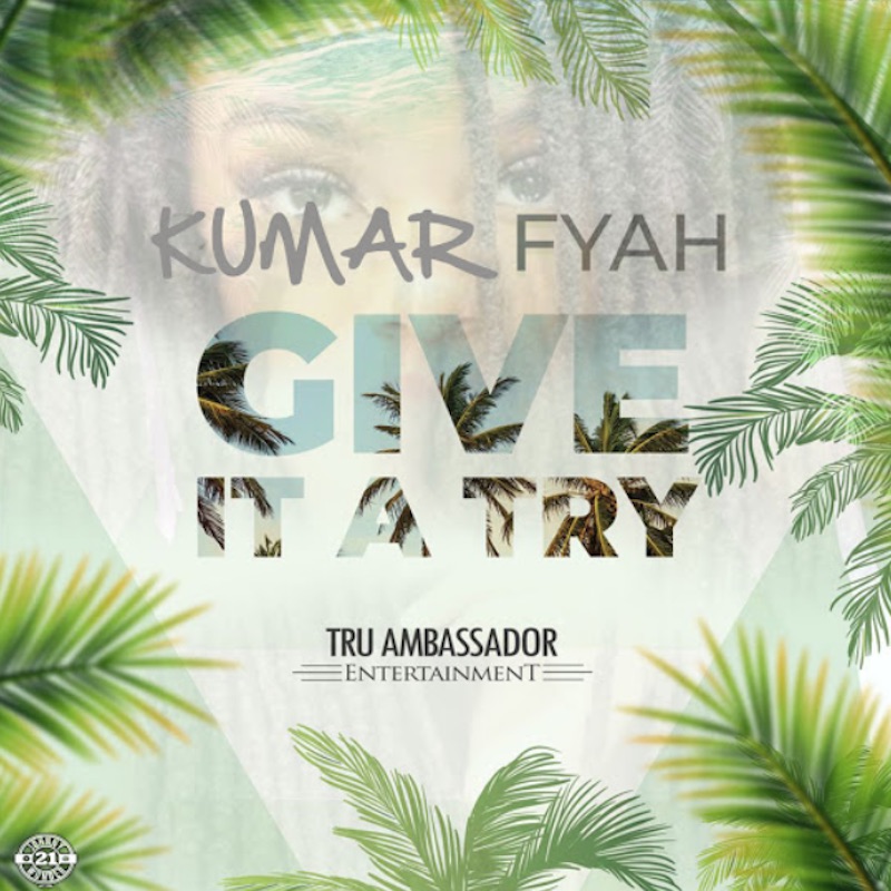 Release: Kumar Fyah - Give It A Try