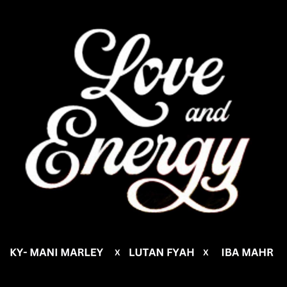 Release: Ky-Mani Marley, Iba Mahr & Lutan Fyah - Love and Energy