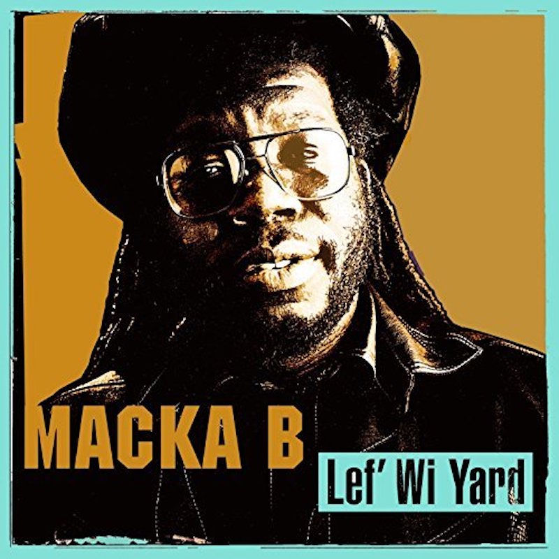Release: Macka B - Lef' Wi Yard