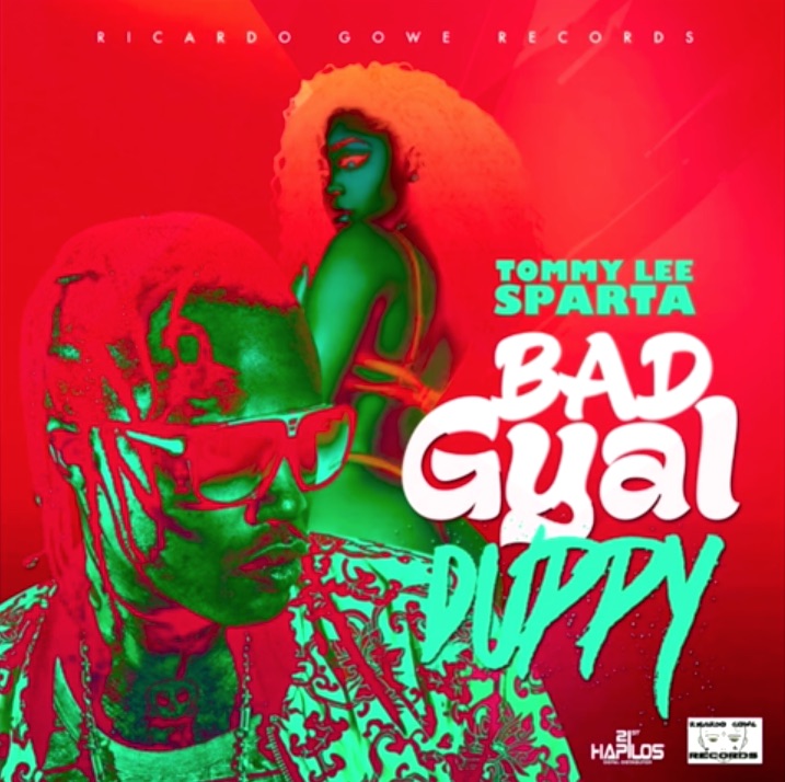 Listen: Tommy Lee Sparta - Bad Gyal Duppy Listen: Tommy Lee Sparta - Bad Gyal Duppy