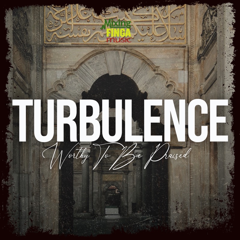 Release: Turbulence - Worthy To Be Praised