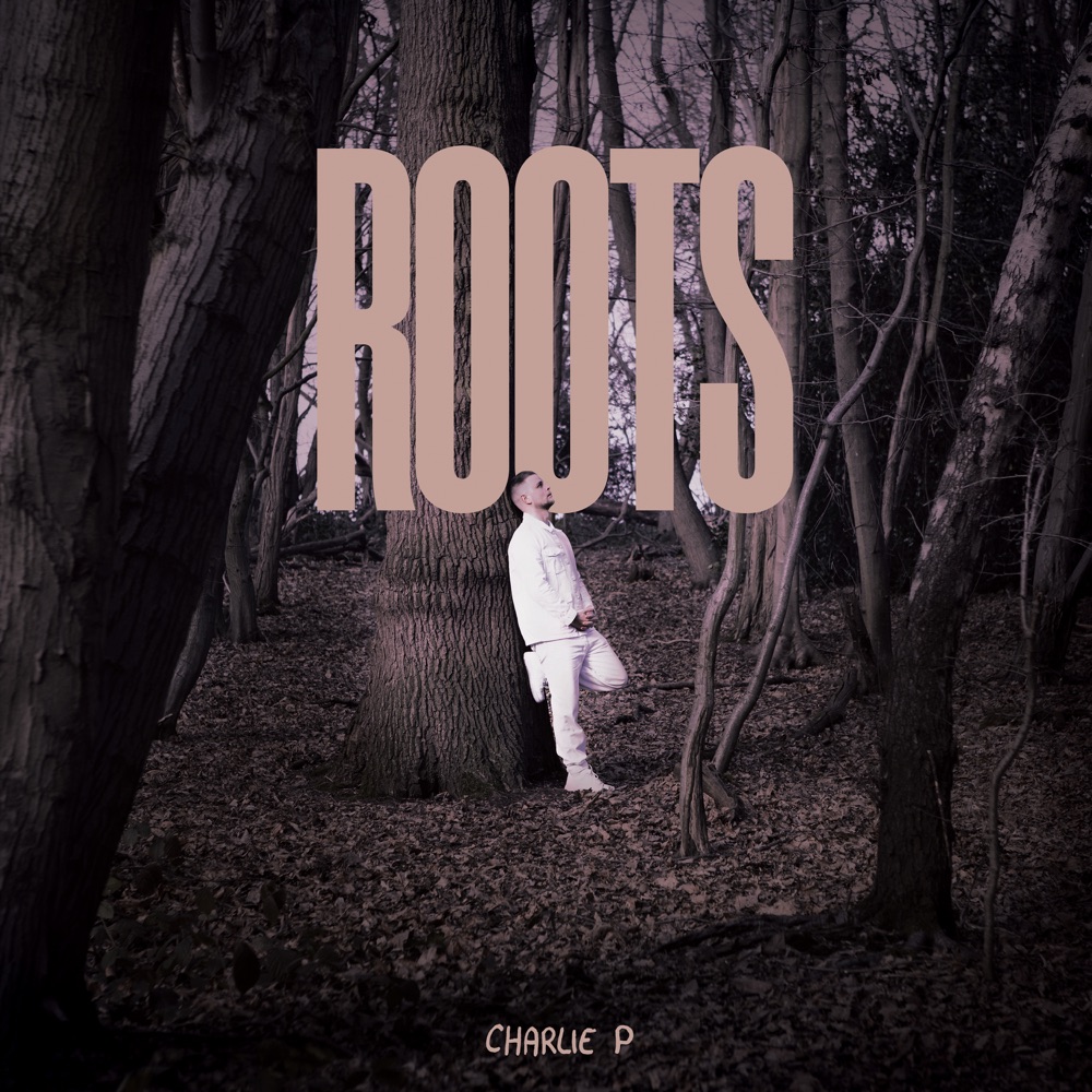 Release: Charlie P - Roots