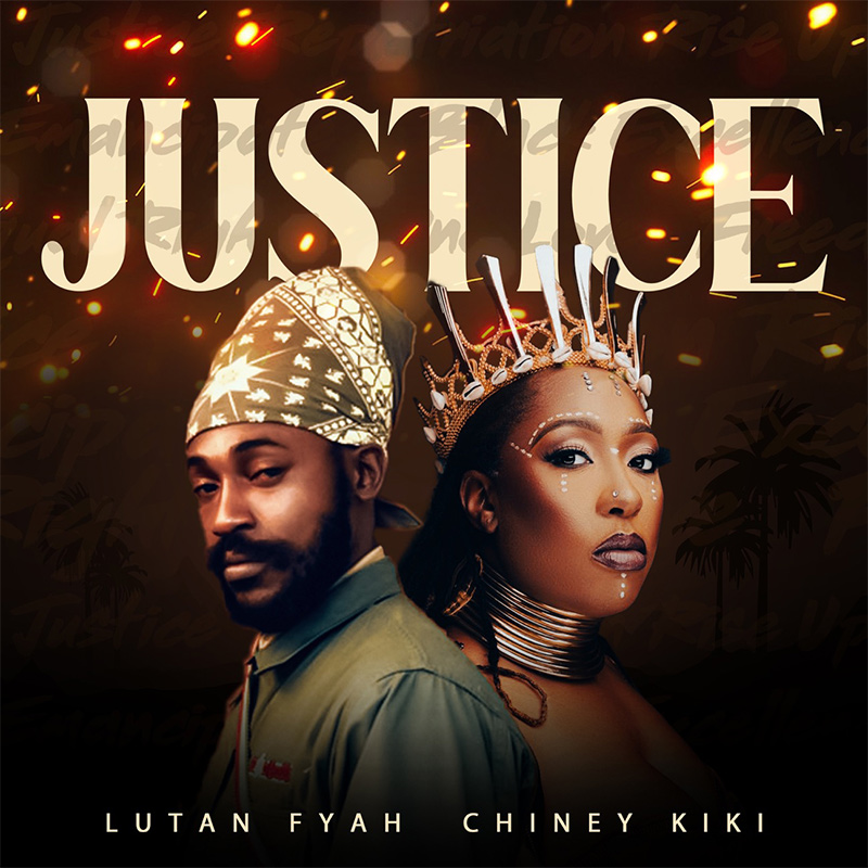 Release: Chiney Kiki & Lutan Fyah - Justice