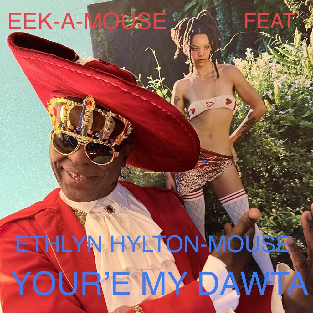 Release: Eek A Mouse feat. Ethlyn Hylton - You're My Dawta