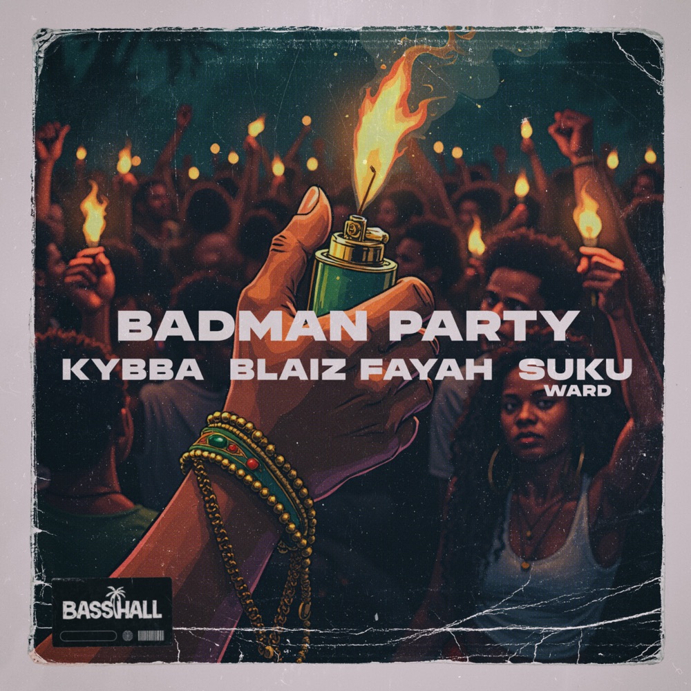 Release: Kybba x Blaiz Fayah x Sukuward - Badman Party