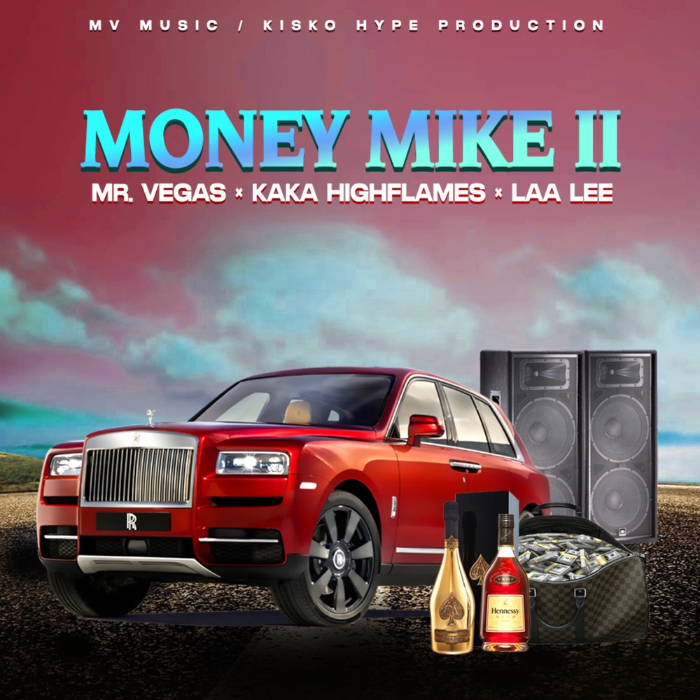 Release: Mr. Vegas, Kaka Highflames & Laa Lee - Money Mike II