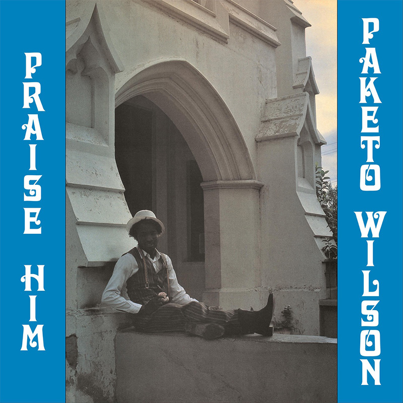 Release: Paketo Wilson - Praise Him