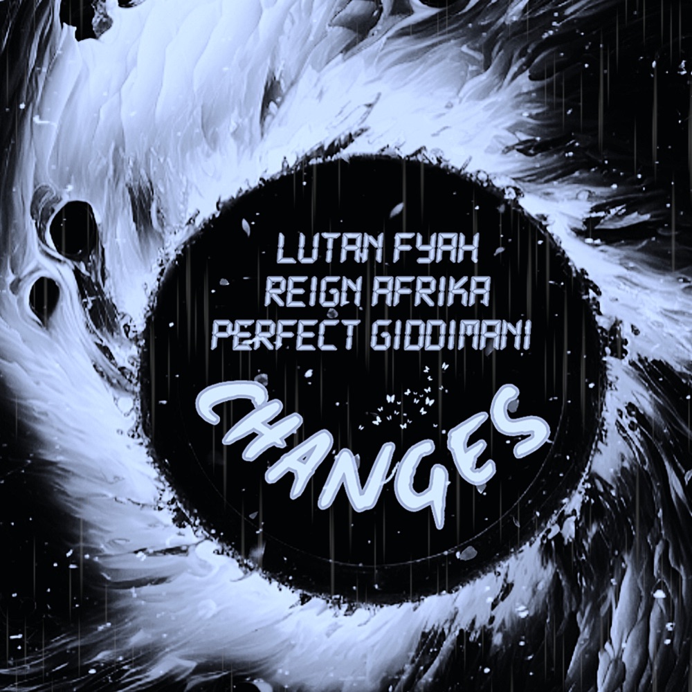 Release: Lutan Fyah, Reign Afrika & Perfect Giddimani - Changes
