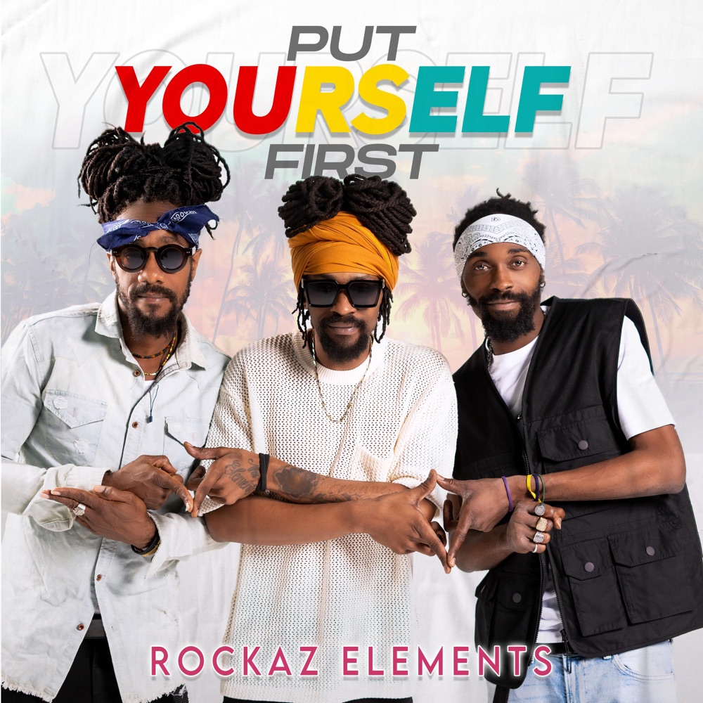 Release: Rockaz Elements - Put Yourself First