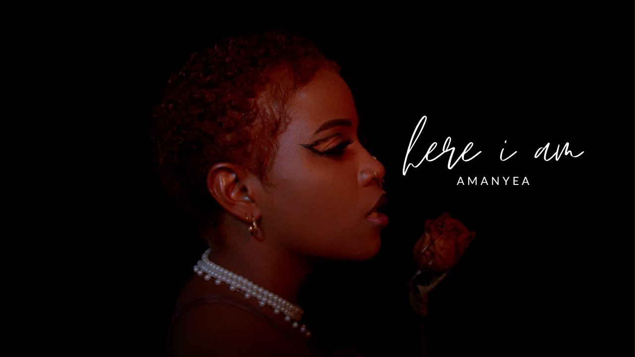 Video: Amanyea - Here I Am 3/11/2023